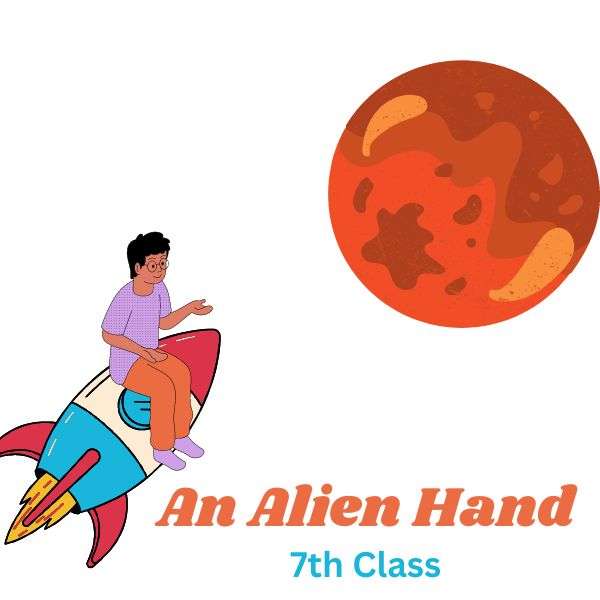 NCERT Solutions for Class 7 English – Chapter 10: An Alien Hand ...