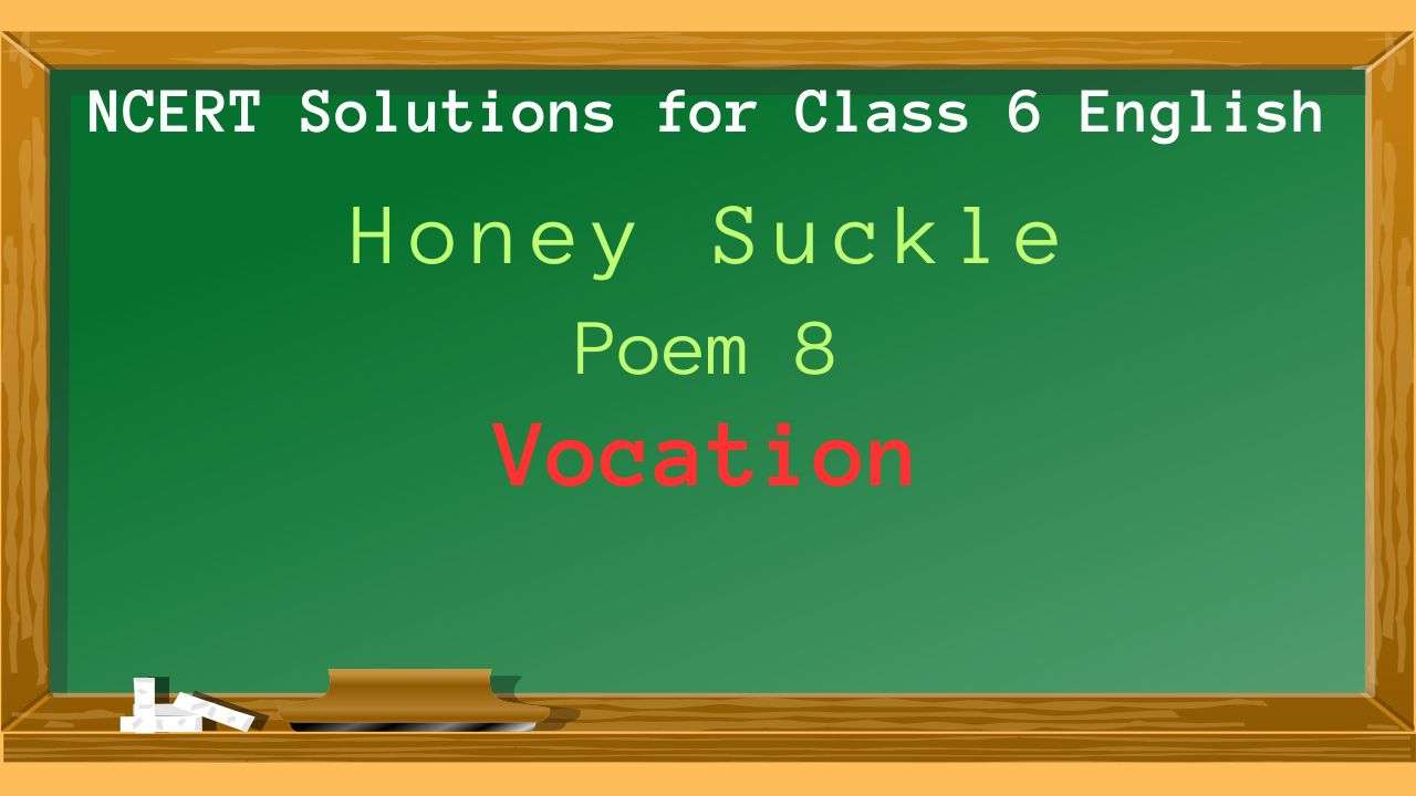 NCERT Solutions For Class 6 English Poem 8 Vocation 87knowledge NCERT Solutions For Class 6 English Poem 8 Vocation 87knowledge