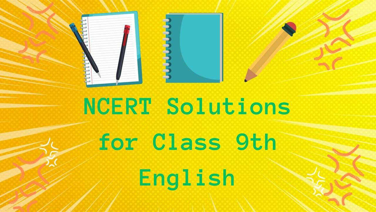 NCERT Solutions for Class 9 English - 87knowledge